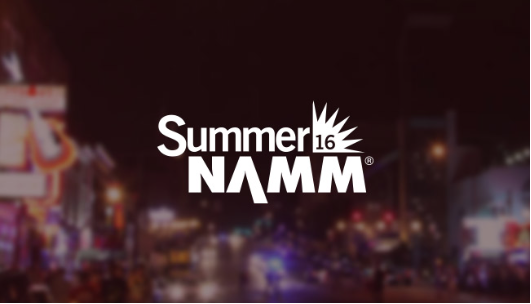 Summer NAMM is Here!