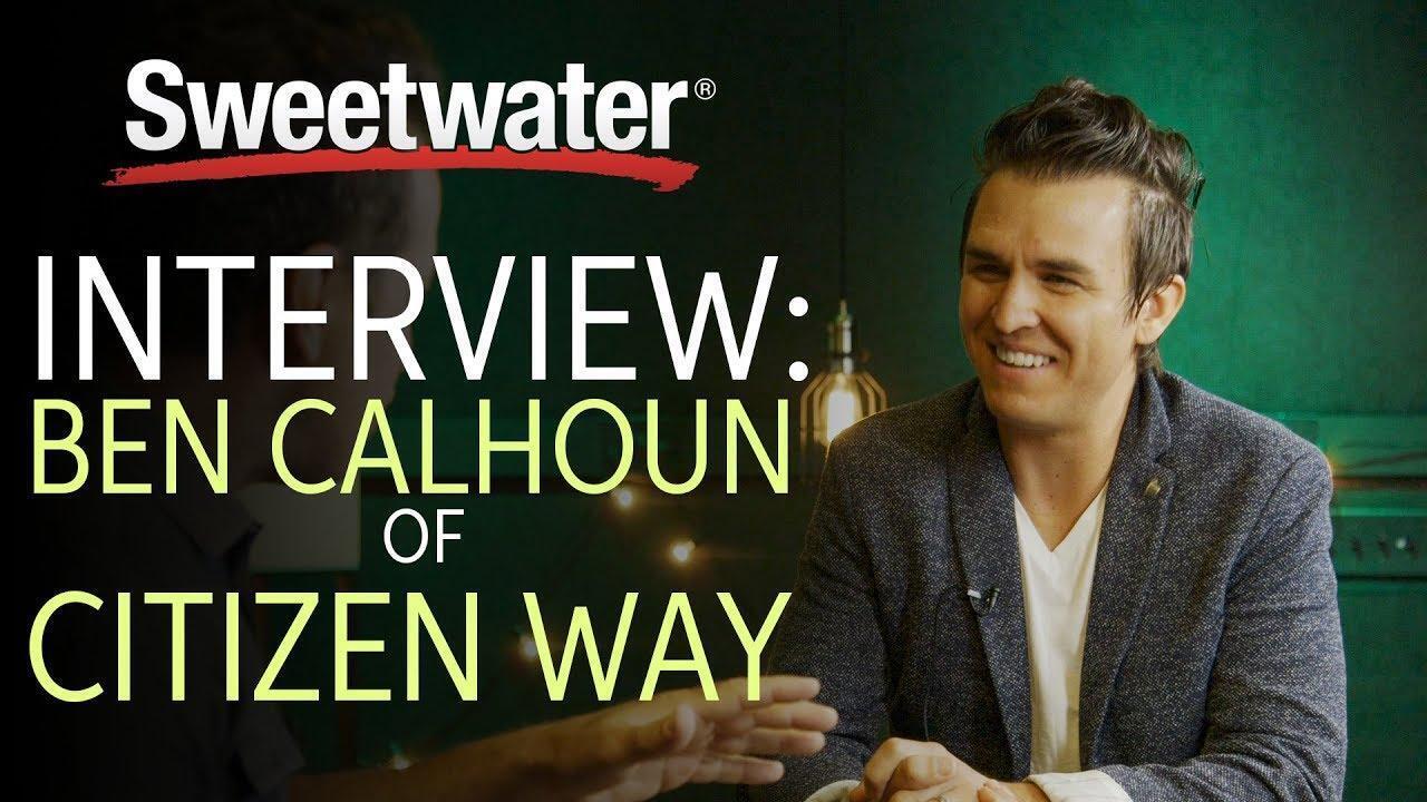 Ben Calhoun of Citizen Way Interview