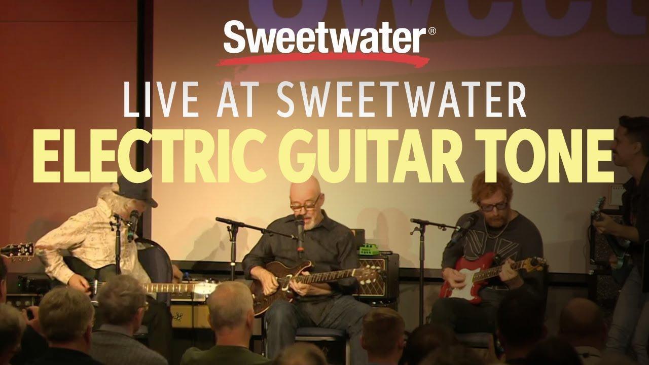 Live at Sweetwater: Electric Guitar Tone with Tim Pierce, Butch Walker...