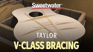How Taylor Guitars V-Class Bracing Works