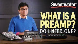 What Is A Preamp, And Do I Need One? | Studio Lesson