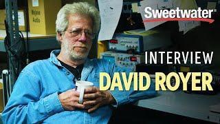 David Royer Interview