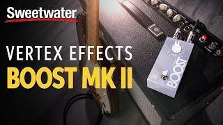 Vertex Effects Boost MKII Pedal Demo