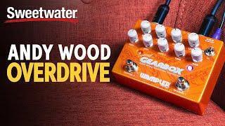 Wampler Gearbox Andy Wood Signature Overdrive Pedal Demo