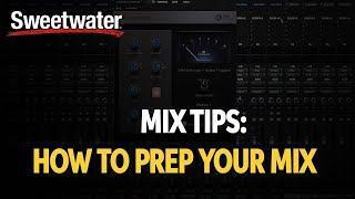 Mix Tips: How to Prep Your Mix