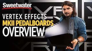 Vertex Effects MKII Pedalboards Overview