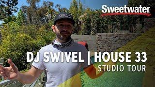 Studio Tour: DJ Swivel/House 33