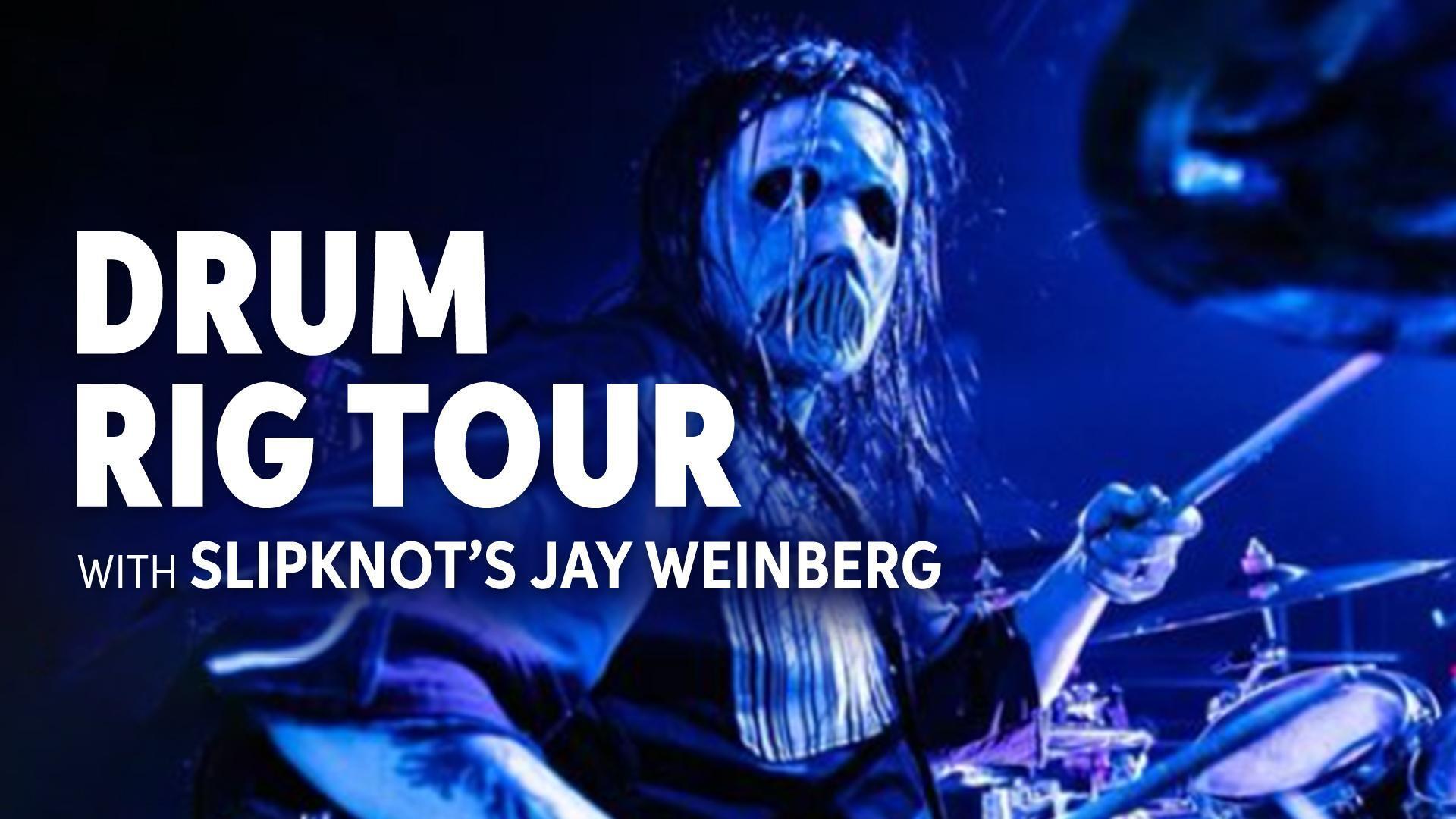 Rig Tour: Slipknot Drummer, Jay Weinberg