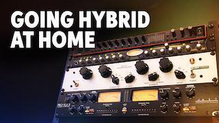 How to Build a Hybrid Home Studio