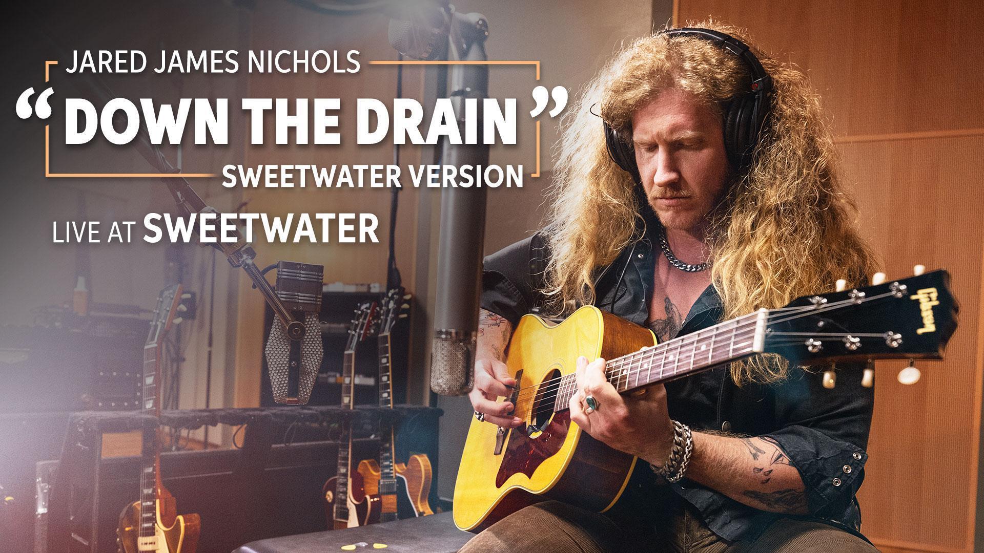 EXCLUSIVE: Jared James Nichols — "Down the Drain" Sweetwater...