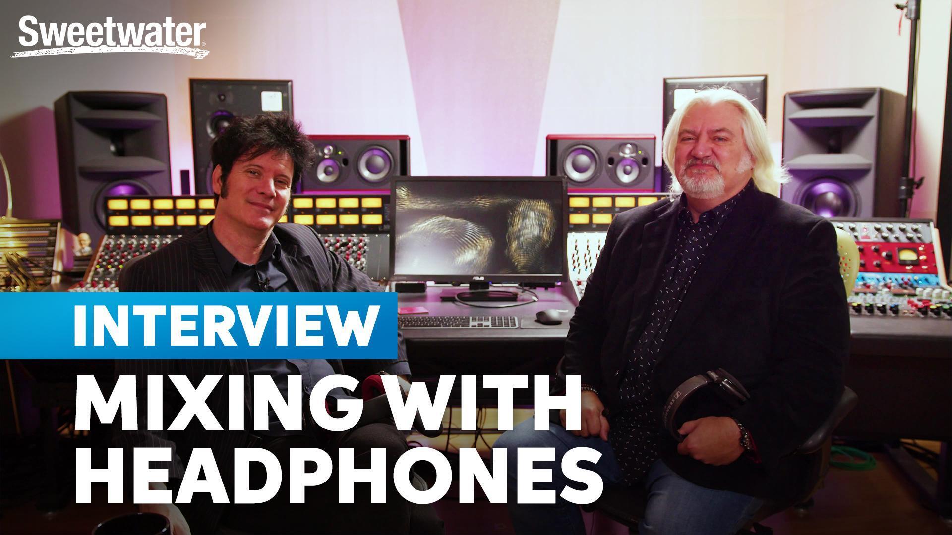 Warren Huart on What You Need to Successfully Mix with Headphones